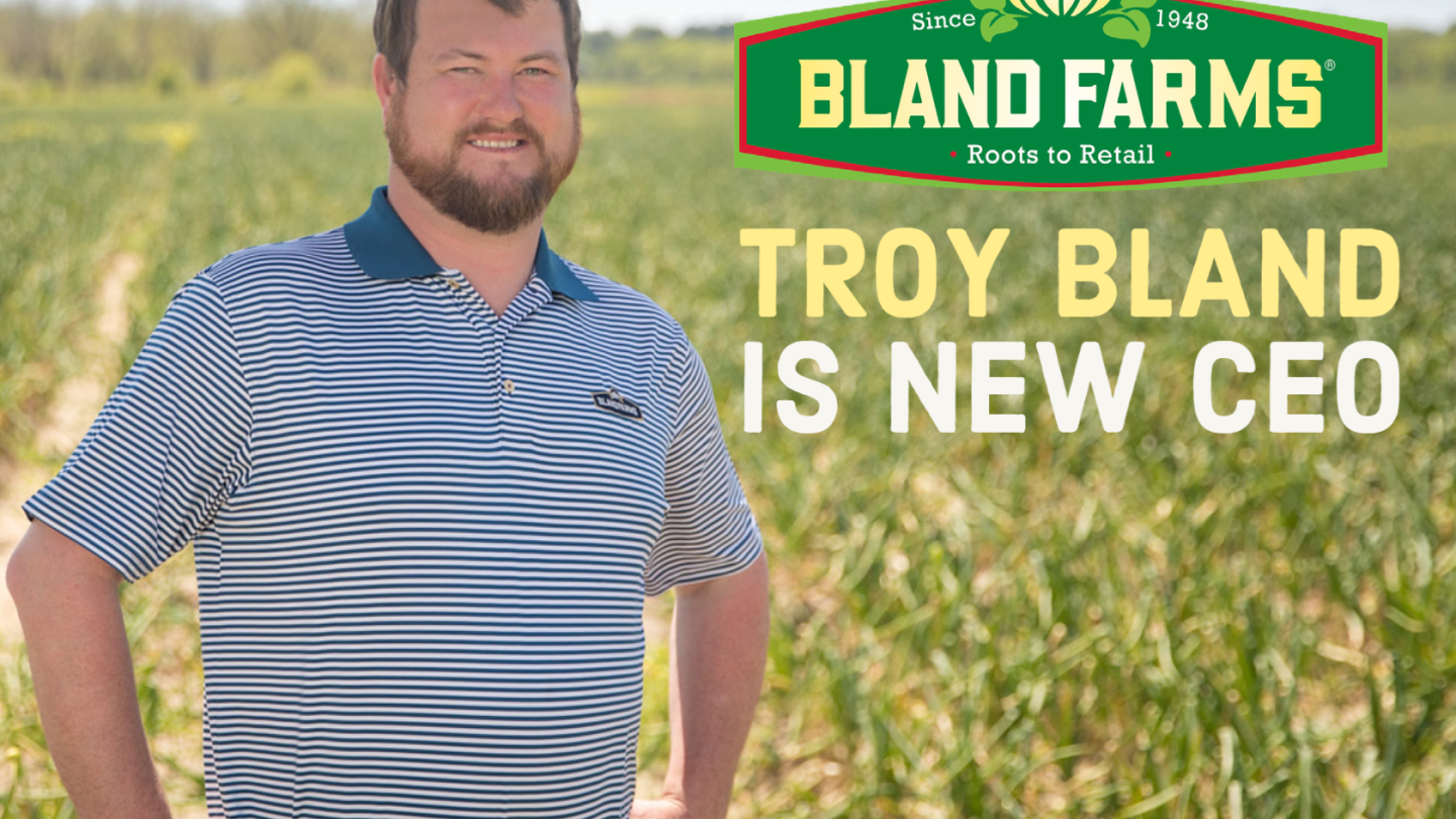 Troy Bland becomes CEO of Vidalia onion company Bland Farms - The Packer
