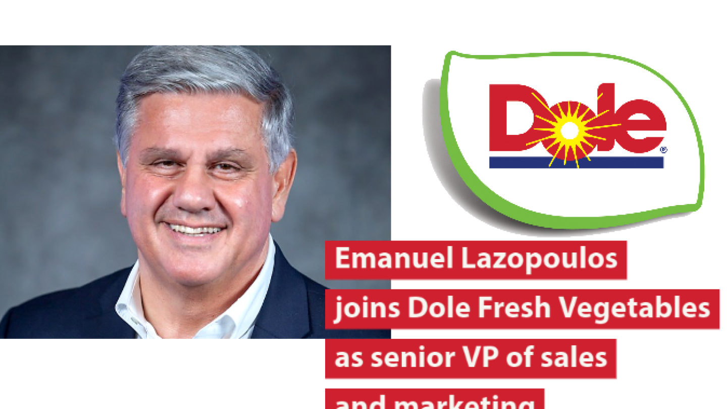 Lazopoulos joins Dole Fresh Vegetables as SVP of sales, marketing - The ...