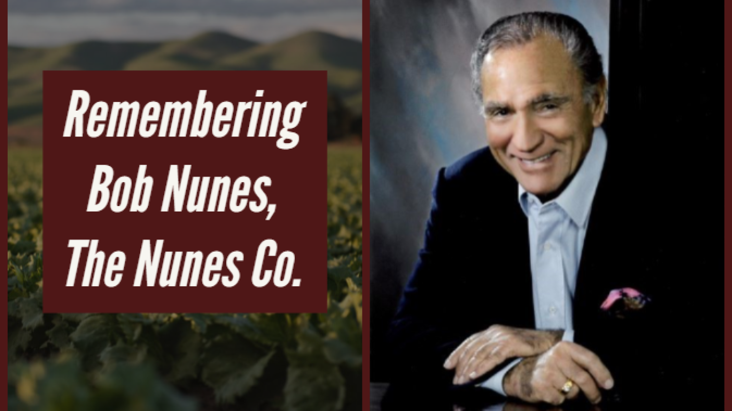 Bob Nunes co-founder of The Nunes Co., remembered - The Packer - Fruit and Vegetable Industry’s ...