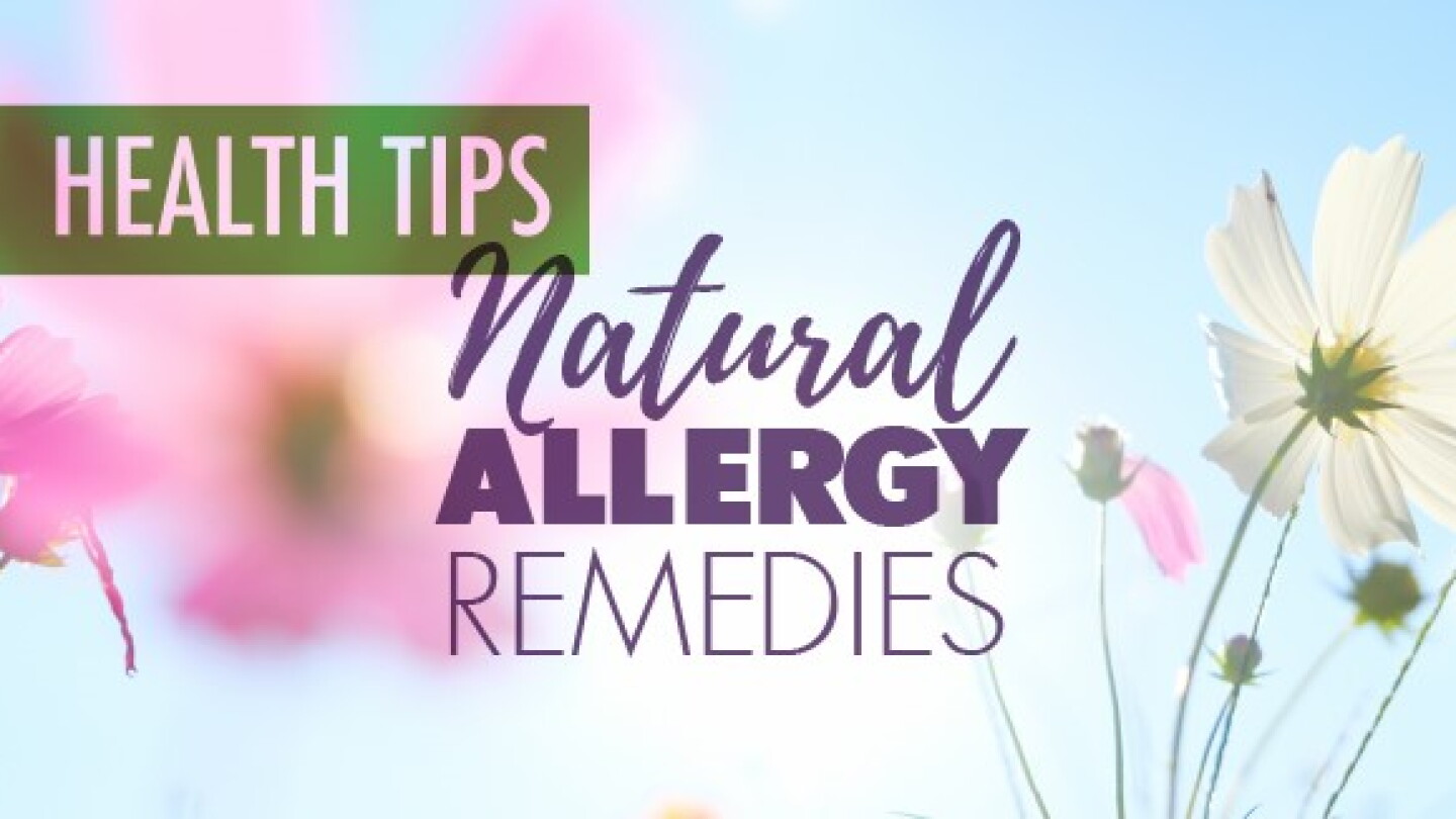 Health Tips: Natural Allergy Remedies - The Packer