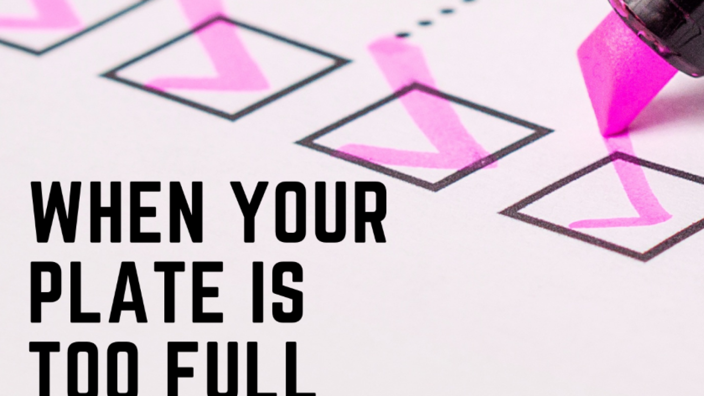 When Your Plate Is Too Full: Tips to Delegate and Manage the Workload ...