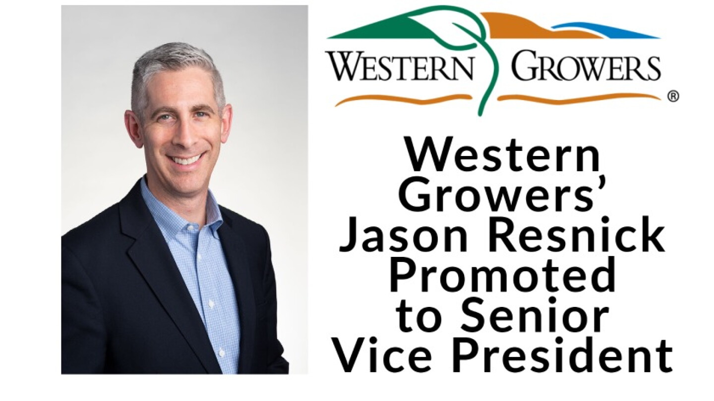 Western Growers’ Jason Resnick promoted to senior vice president - The ...