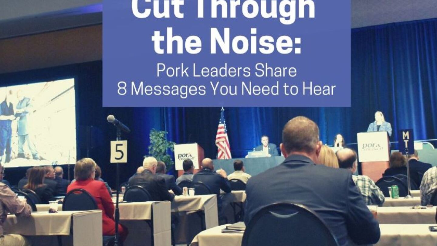 Cut Through the Noise: Pork Leaders Share 8 Messages You Need to Hear ...